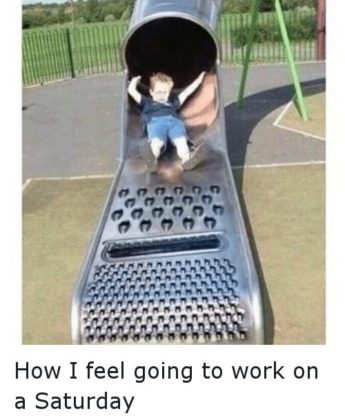 Saturday Memes| What can be more painful than working on a Saturday?