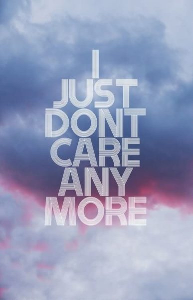 List of 35 you dont care quotes to reflect your mood