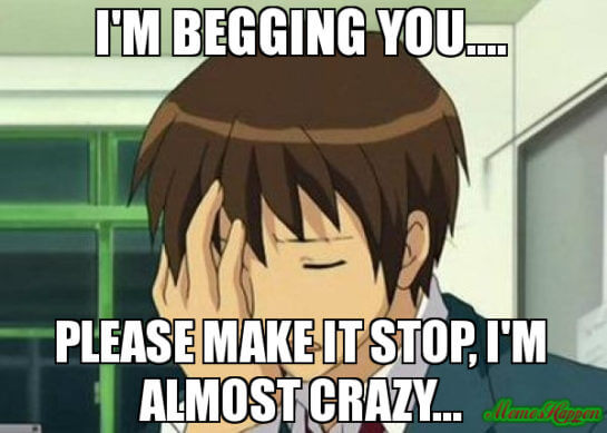 Make it stop meme - I Cant Take it Anymore Pictures to Cheer you Up
