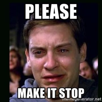 Make it stop meme - I Cant Take it Anymore Pictures to Cheer you Up